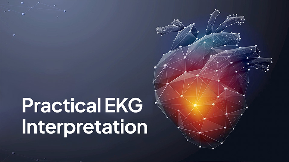 Practical EKG Interpretation - Practical EMS